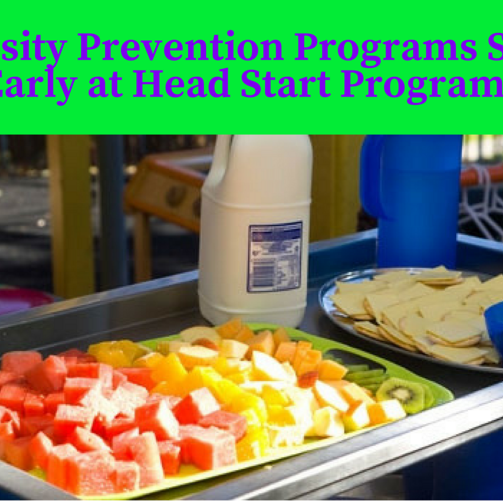 Obesity Prevention Programs Start Early at Head Start Programs ...